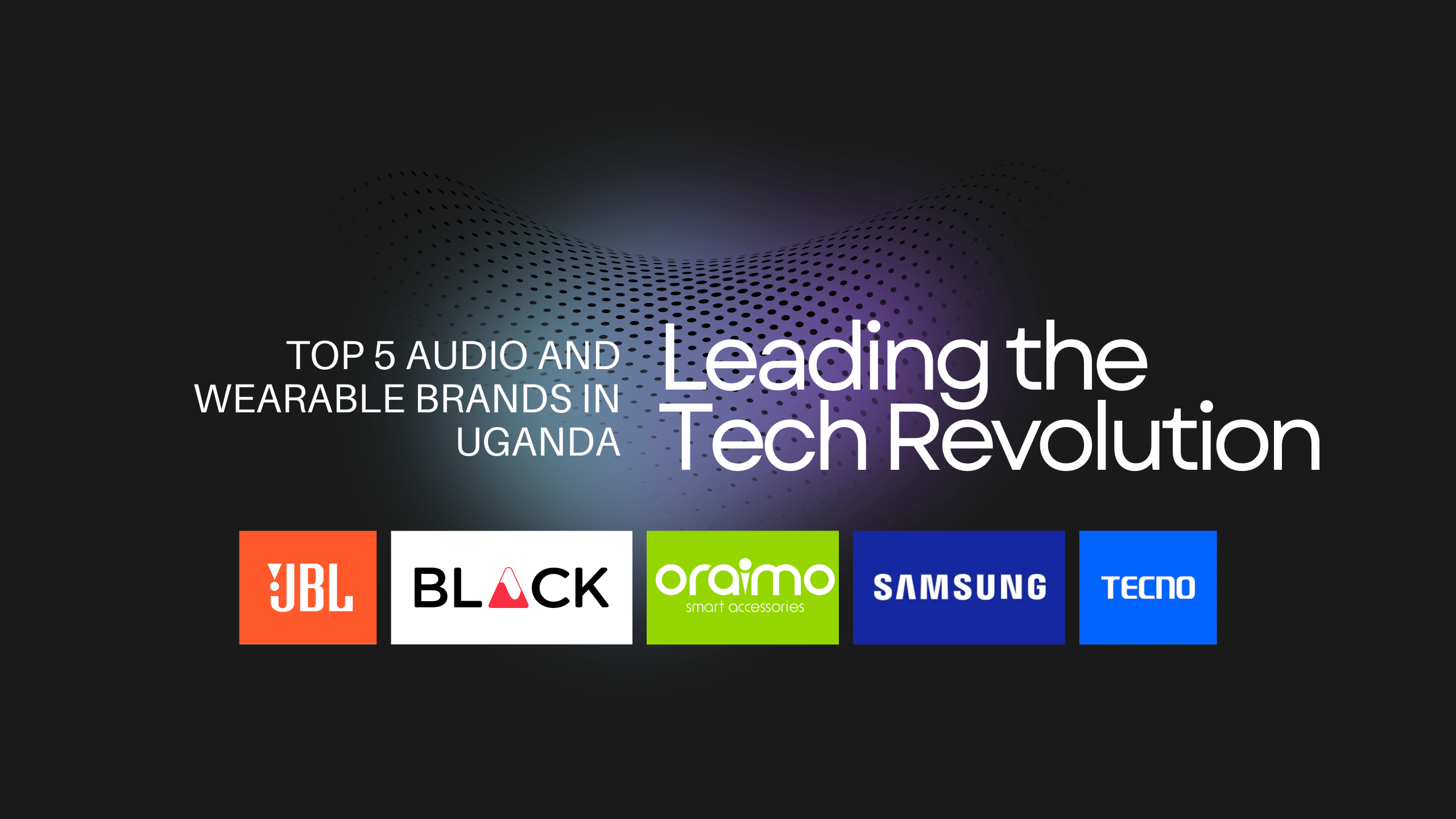 Top 5 Audio and Wearable Brands in Uganda: Leading the Tech Revolution ...
